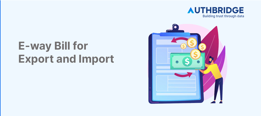 E-Way Bill for Export and Import: Essential Guide for Compliance