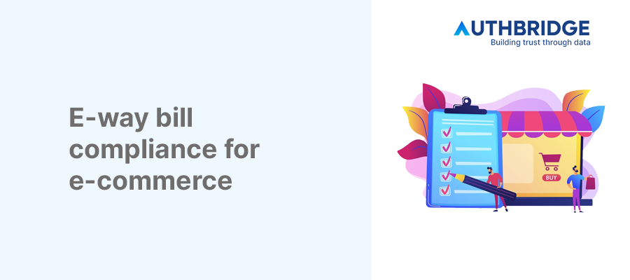 E-Way Bill Compliance for E-Commerce: A Comprehensive Guide