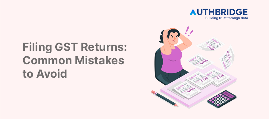 Filing GST Returns: Common Mistakes to Avoid and How to Ensure Compliance