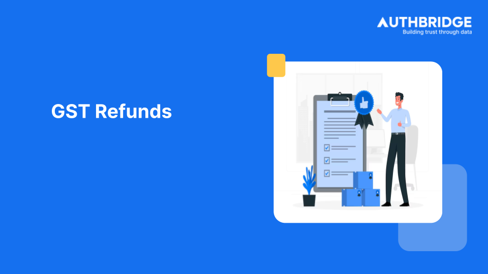 Complete Guide to GST Refunds in India: Criteria, Process, and ...