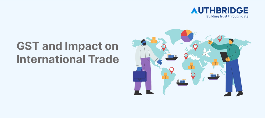 Impact of GST on International Trade: Strategies for Global Business