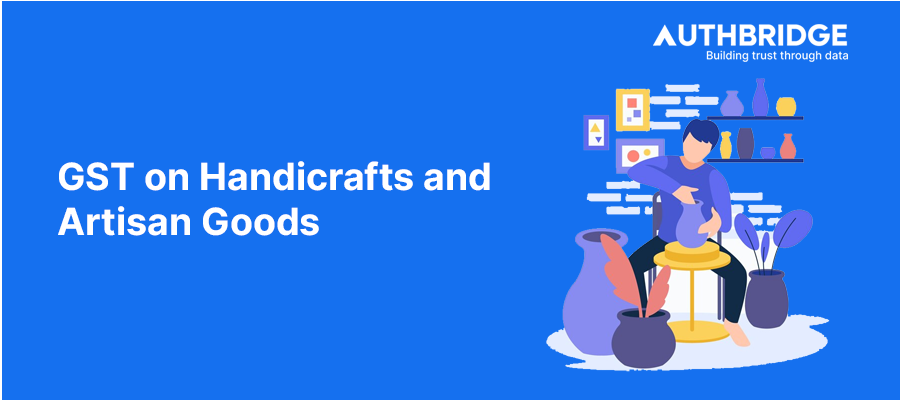 Understanding GST on Handicrafts and Artisan Goods: Compliance and ...