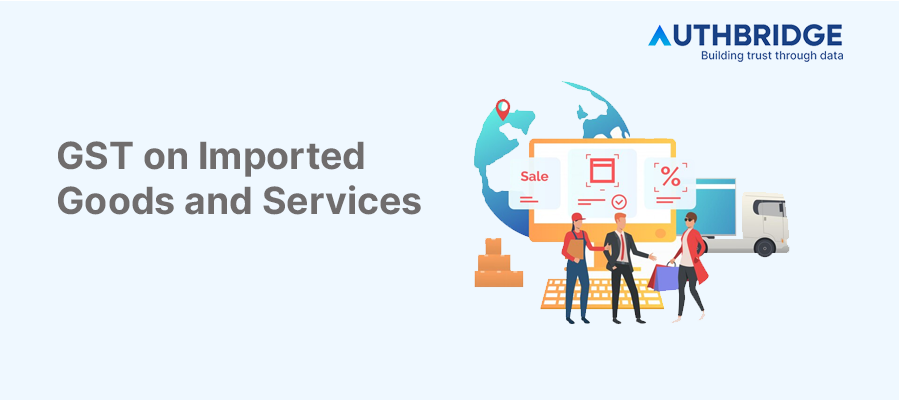 Decoding GST Implications for Imports in India: A Comprehensive Guide ...