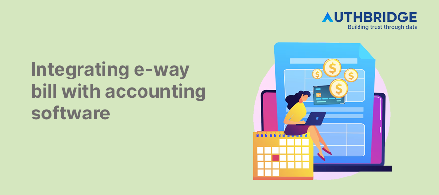 Integrating E-Way Bill with Accounting Software: Streamline Compliance ...