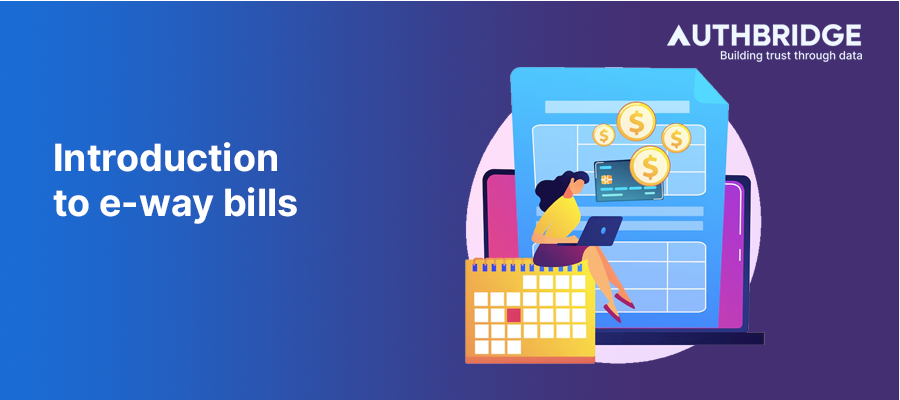 Introduction to E-Way Bills: Comprehensive Guide and Impact Analysis