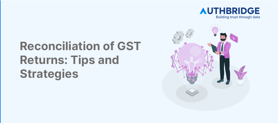 Expert Tips for GST Return Reconciliation | Strategies to Ensure Accuracy
