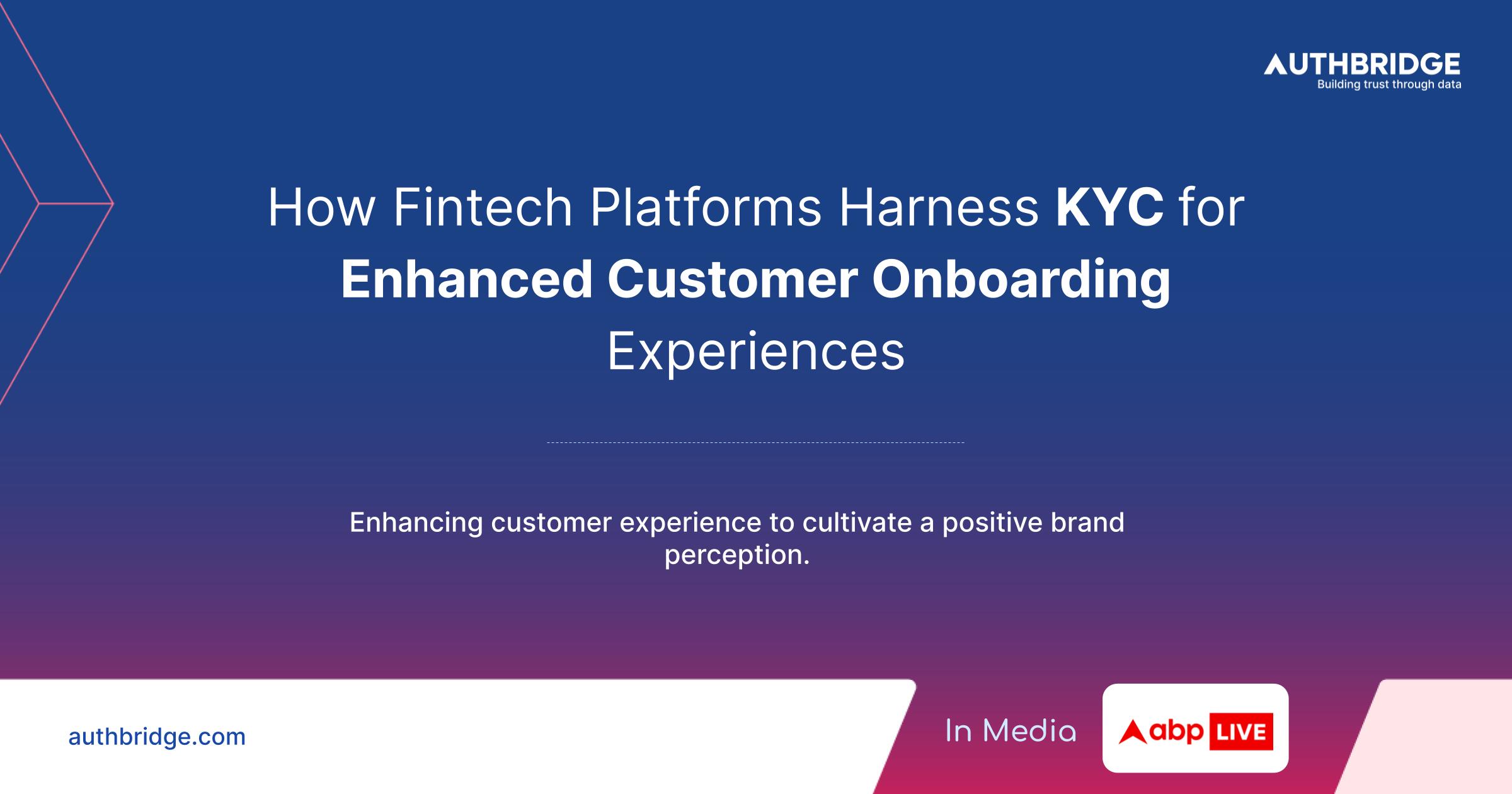How Fintechs Harness KYC to Enhance Customer Onboarding