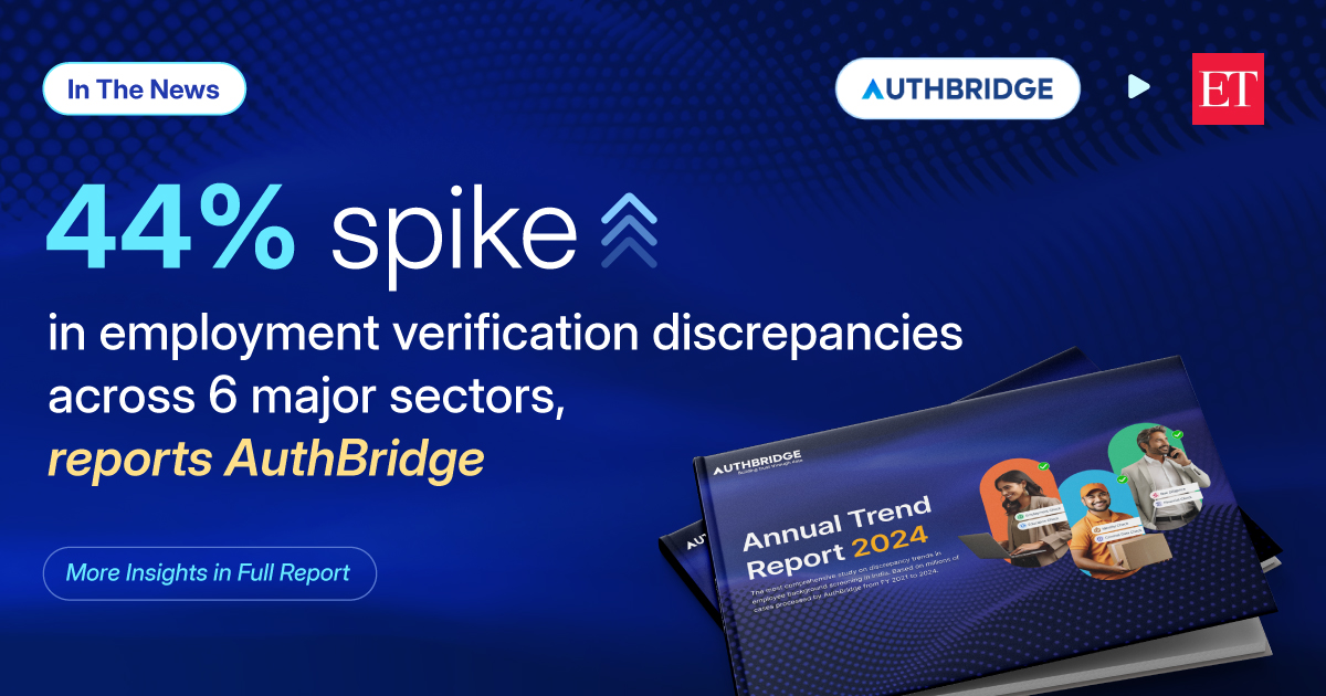 44% spike in employment verification discrepancies across 6 major sectors, reports AuthBridge ...