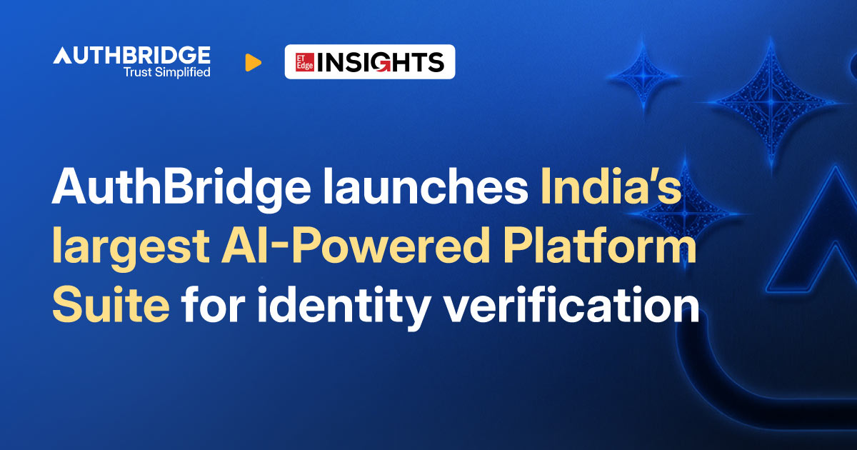 AuthBridge launches India's largest AI-Driven Identity Verification ...