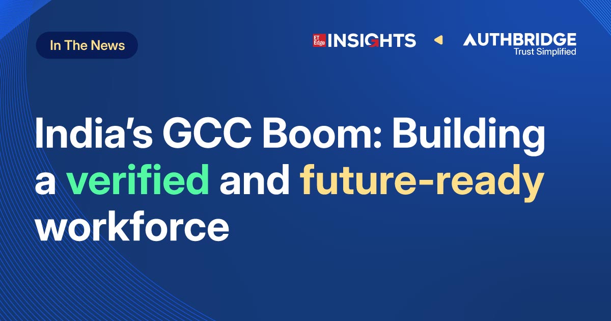 India’s GCC boom: Building a verified and future-ready workforce